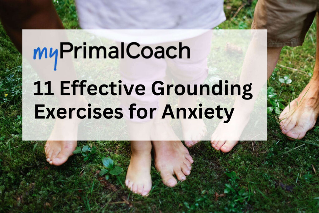 11 Effective Grounding Exercises for Anxiety - myPrimalCoach