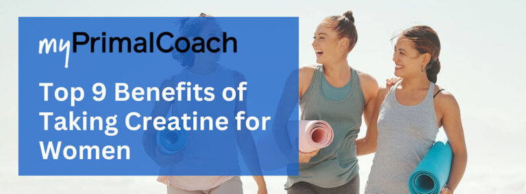 Top 9 Benefits of Taking Creatine for Women - myPrimalCoach