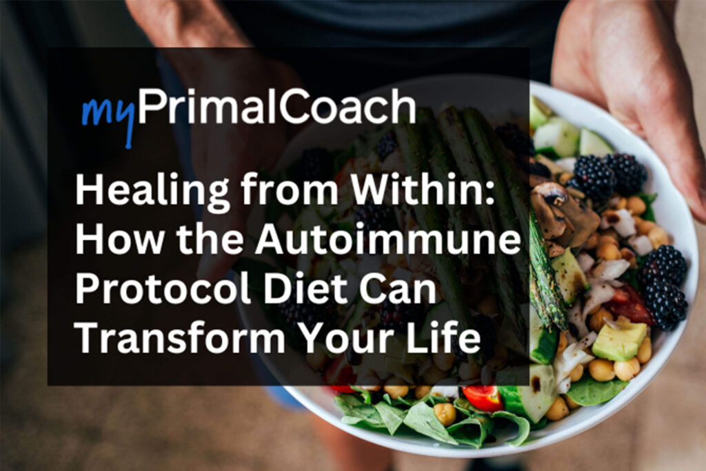 Healing From Within: How the Autoimmune Protocol Diet Can Transform ...